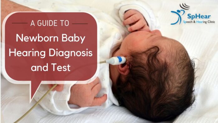 Importance of Newborn Baby Hearing Diagnosis and Test | SpHear Clinic