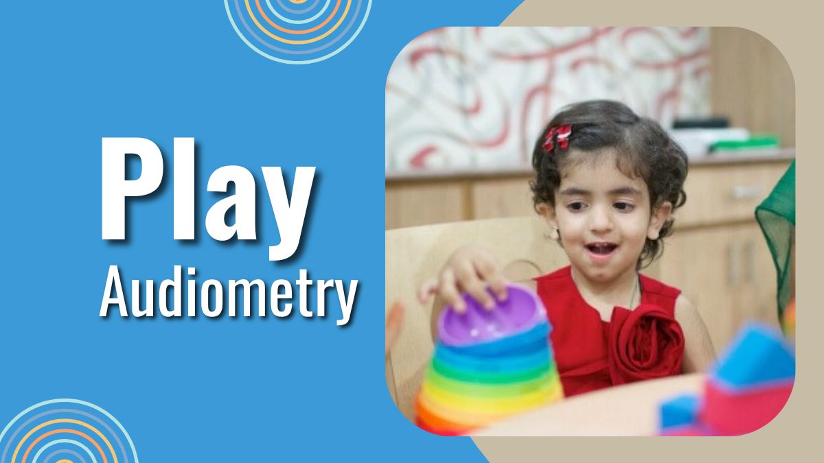 Play Audiometry Test for Children (2-5 Years) | SpHear